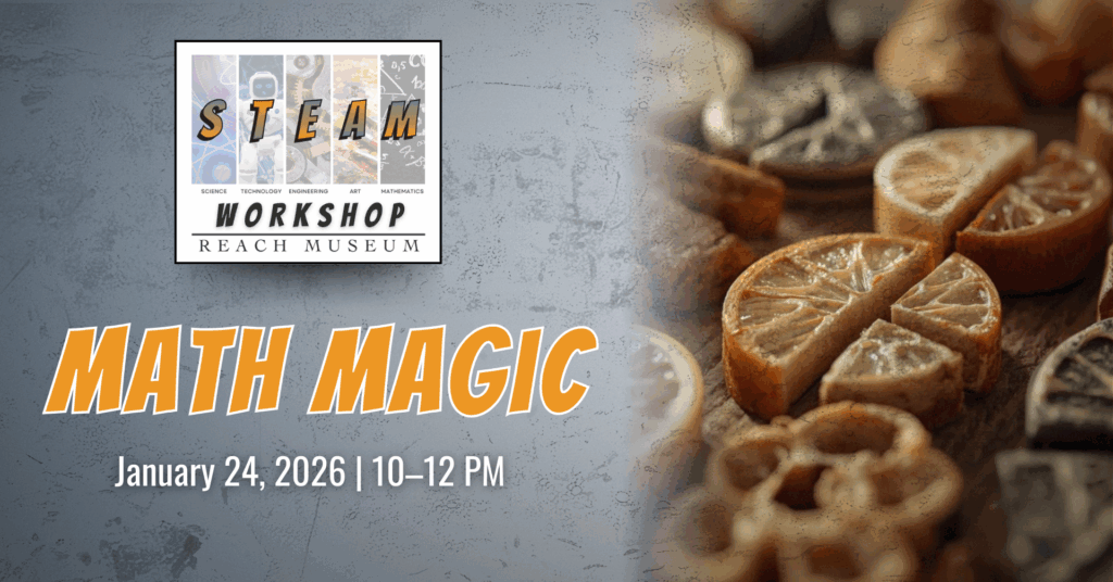 STEAM Workshop: Math Magic - REACH Museum